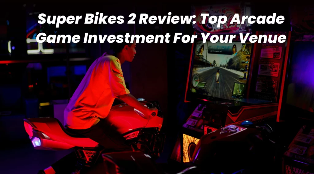 Super Bikes 2 Review: Top Arcade Game Investment for Your Venue - GM Tech