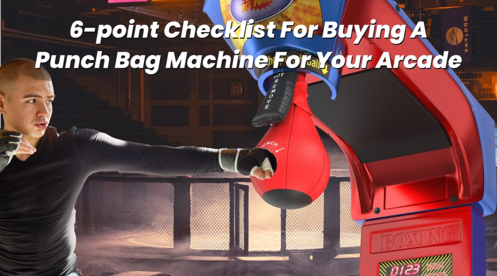 6-Point Checklist for Buying a Punch Bag Machine for Your Arcade - GM Tech