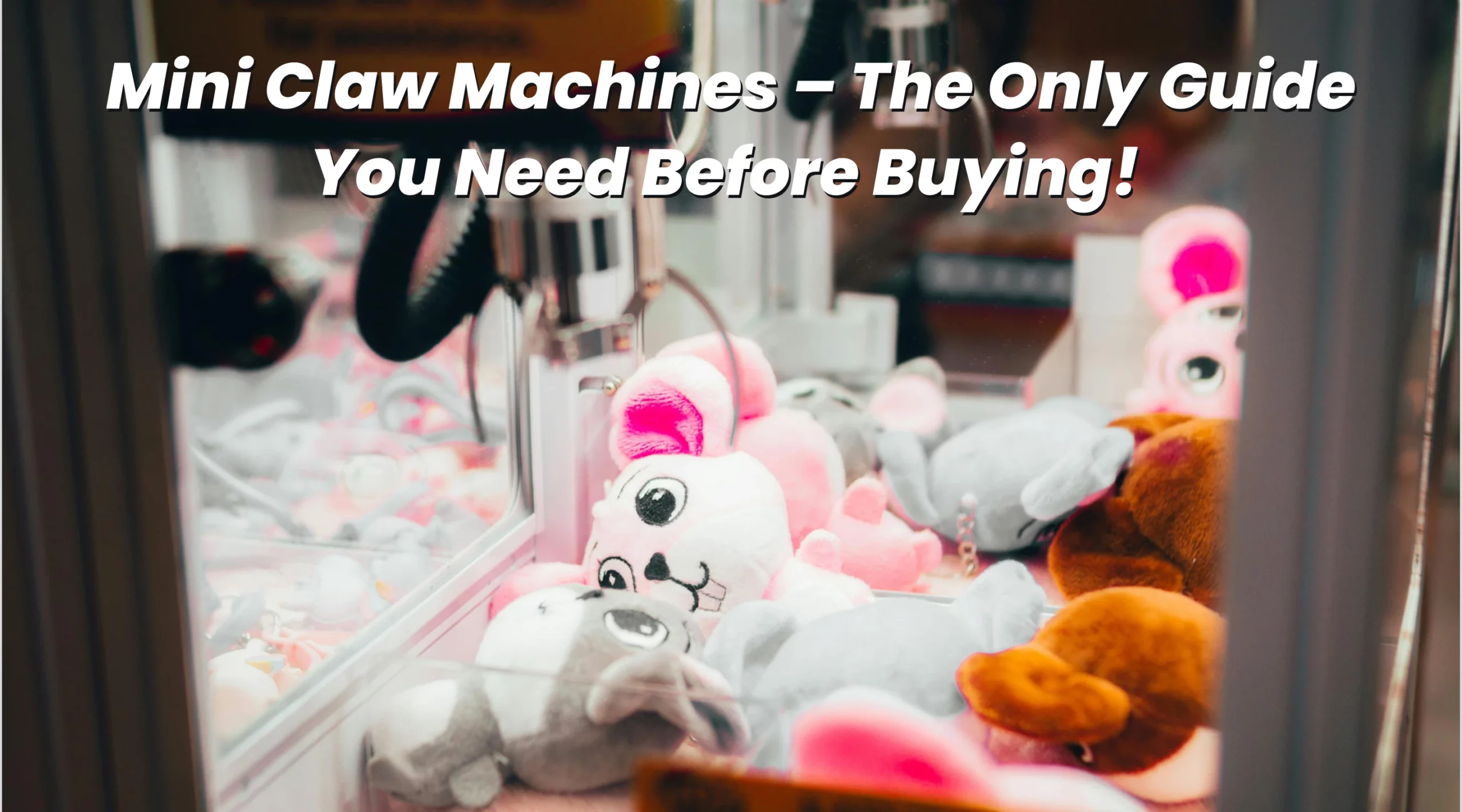 Mini Claw Machines - The ONLY Guide You Need Before Buying! - GM Tech