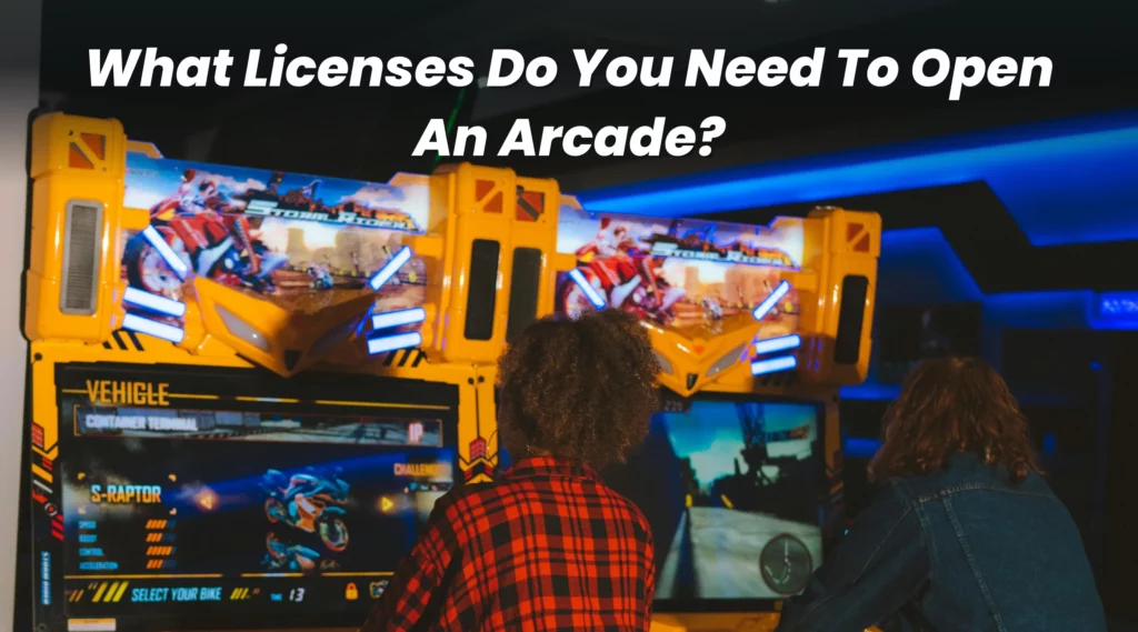 What Licenses Do You Need to Open an Arcade? - GM Tech